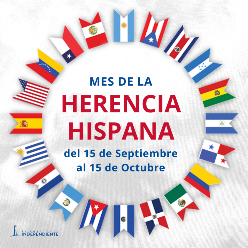 Mes de la Herencia Hispana 2024 | El Instituto Independiente